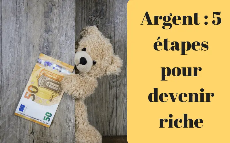 5 étapes pour devenir riche le plus rapidement en économisant