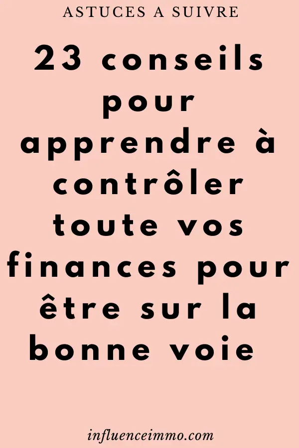23 conseils pour apprendre à contrôler toute vos finances