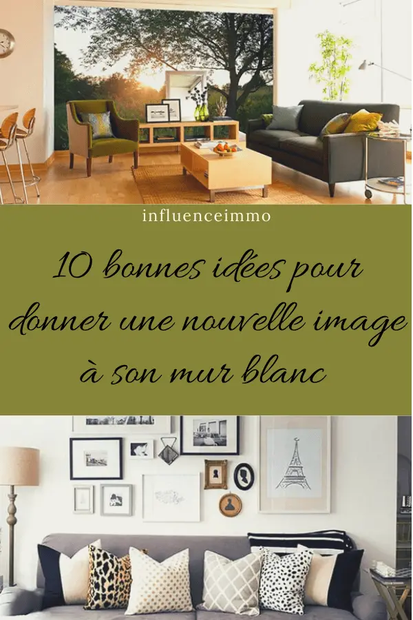 10 idées déco pour décorer et sublimer tous les murs de votre intérieur