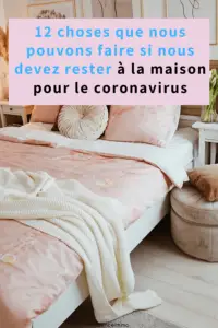 Les 12 choses à faire durant la période de confinement du coronavirus