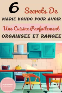 6 Secrets Que Marie Kondo Nous A Confié Pour Organiser Parfaitement Votre Cuisine - Influence Immo