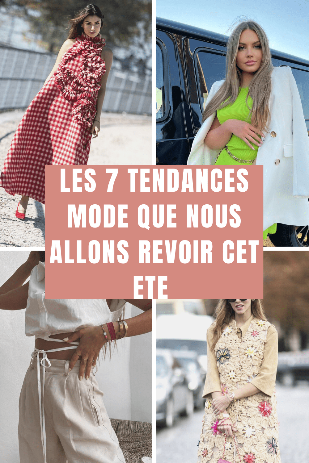 Les 7 Tendances Estivales Que Nous Allons Revoir Pour Cet Eté