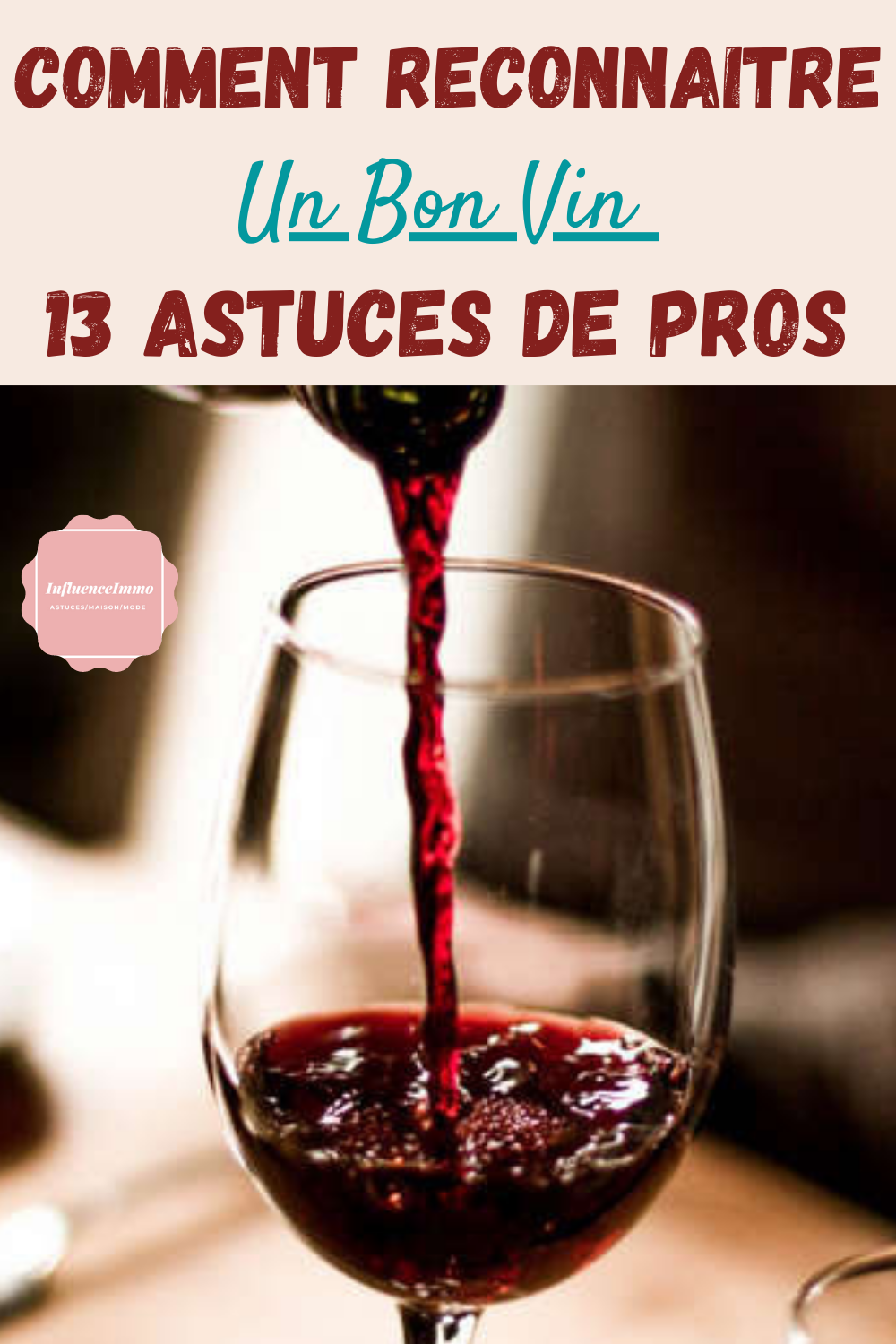 13 Choses A Faire Pour Reconnaitre Un Bon Vin