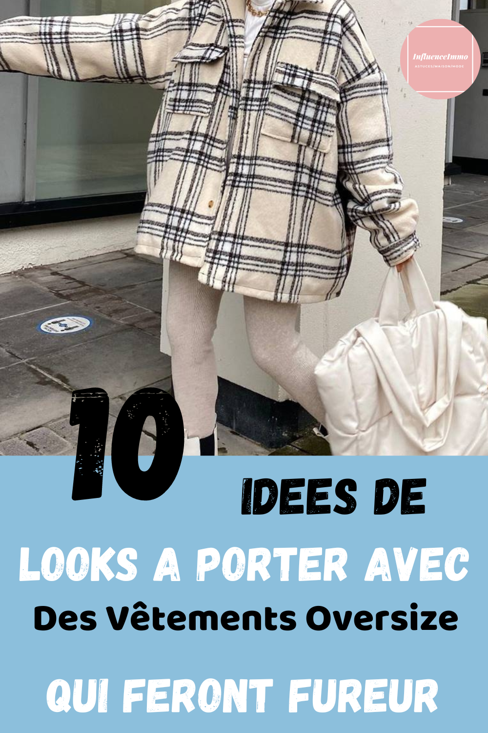 10 Idées de Looks Confortables Avec Des Vêtements Oversize