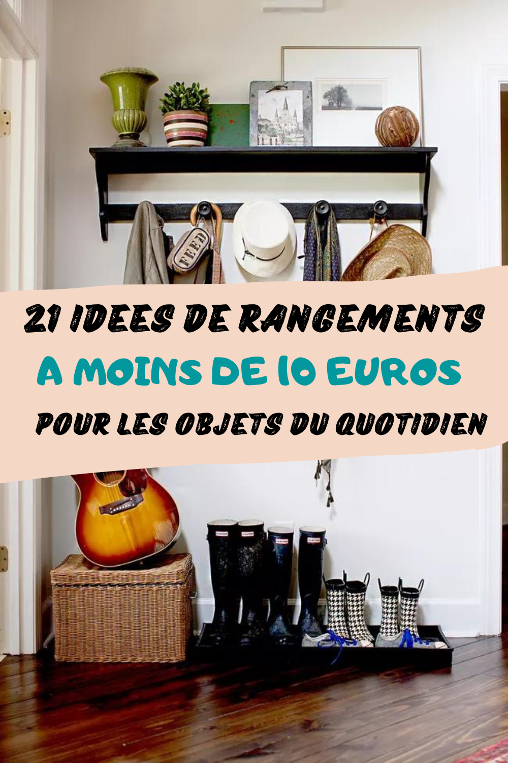 21 Idées de Rangements A Moins de 10 Euros Pour Sa Maison