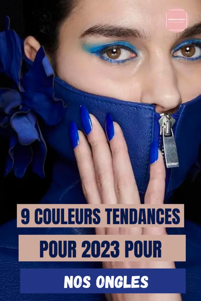 9 Couleurs D'Ongles Tendances Et Les Plus Vogues pour 2023