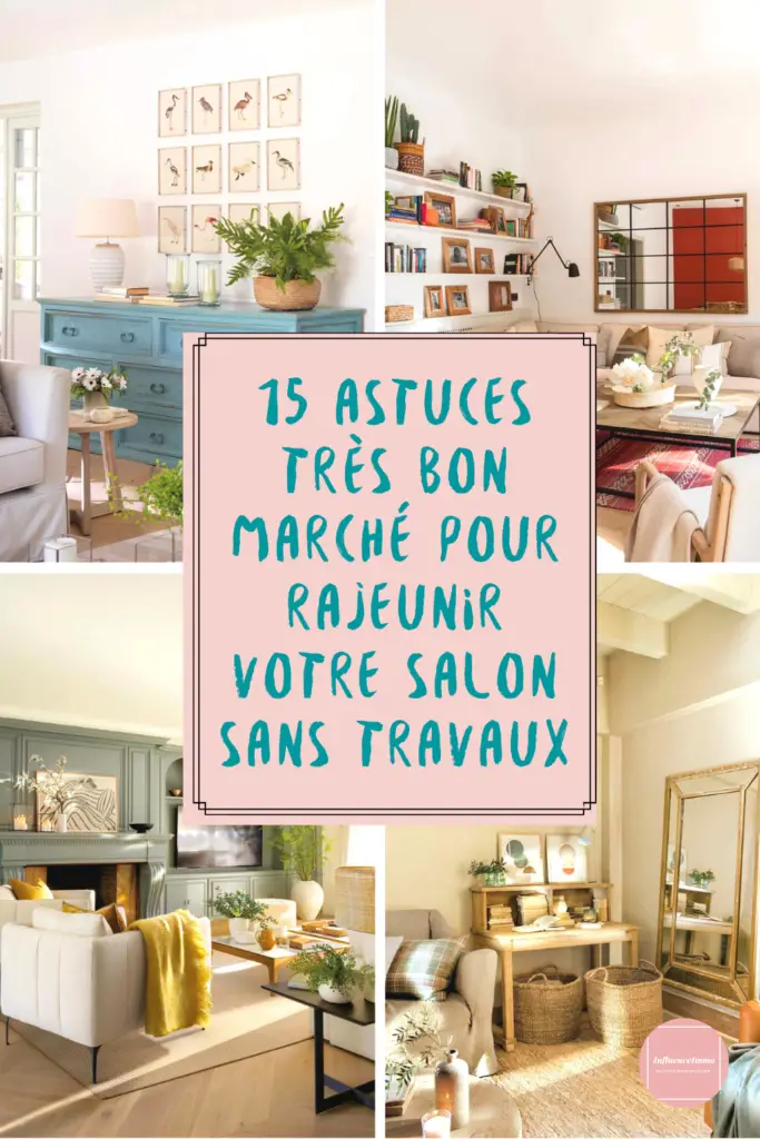 15 Astuces Très Bon Marché Pour Rajeunir Votre Salon Sans Travaux