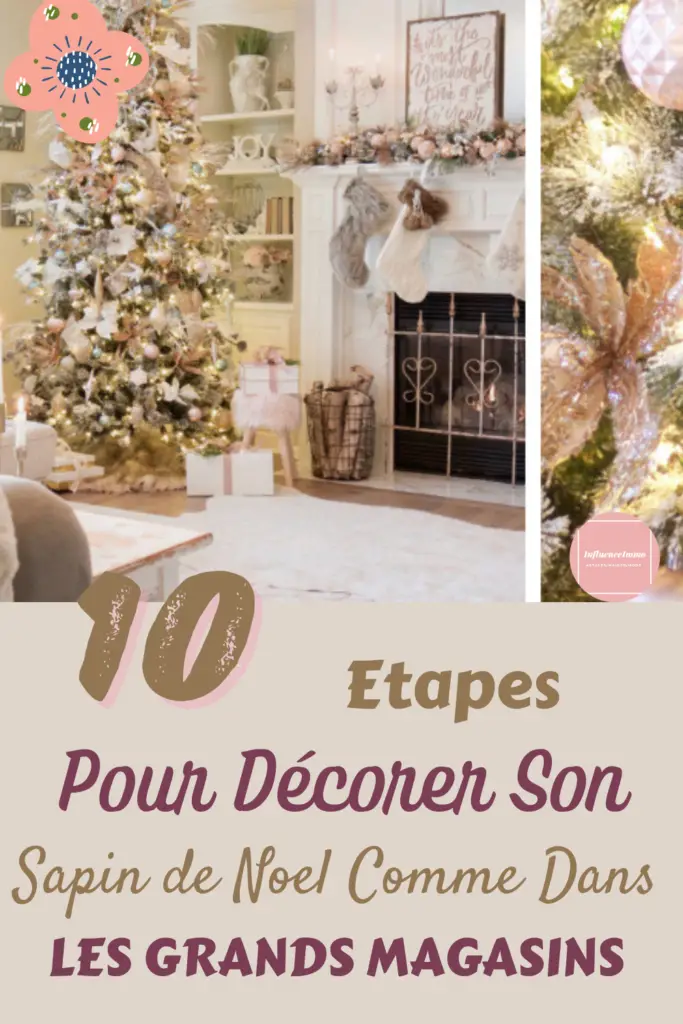 10 Étapes Pour Décorer Son Sapin de Noël Comme Une Pro