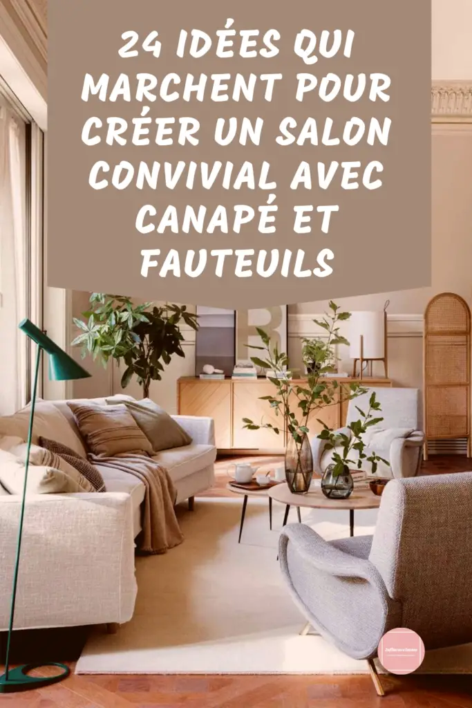 24 Idées Qui Marchent Pour Créer Un Salon Convivial
