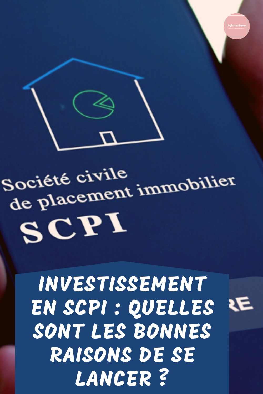 Les Bonnes Raisons de Se Lancer Dans L'Investissement En SCPI