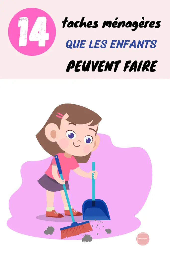 14 Tâches Ménagères Que Les Enfants Peuvent Faire Pour Nous Aider