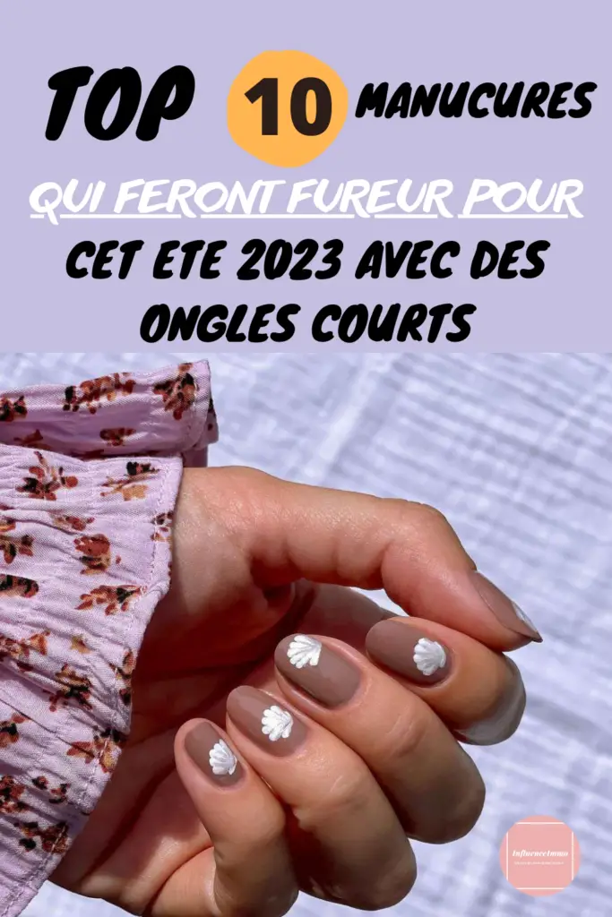 10 Manucures Tendances Qui Feront Fureur Pour Cet Eté 2023