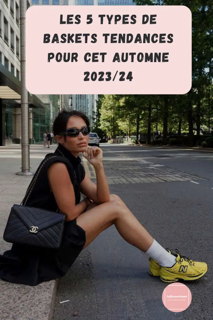 Les 5 Types de Baskets Tendances Pour Cet Automne 2023/24