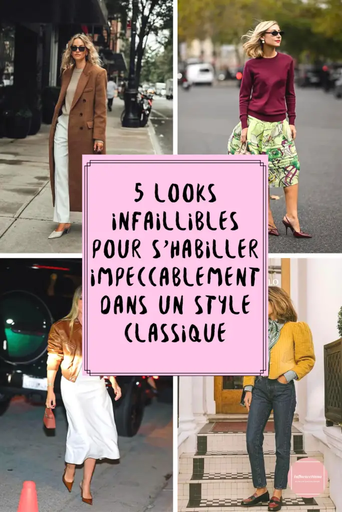 5 Looks Infaillibles Pour S’habiller Dans Un Style Classique
