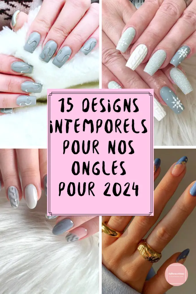 15 Designs Intemporels Pour Nos Ongles Pour 2024