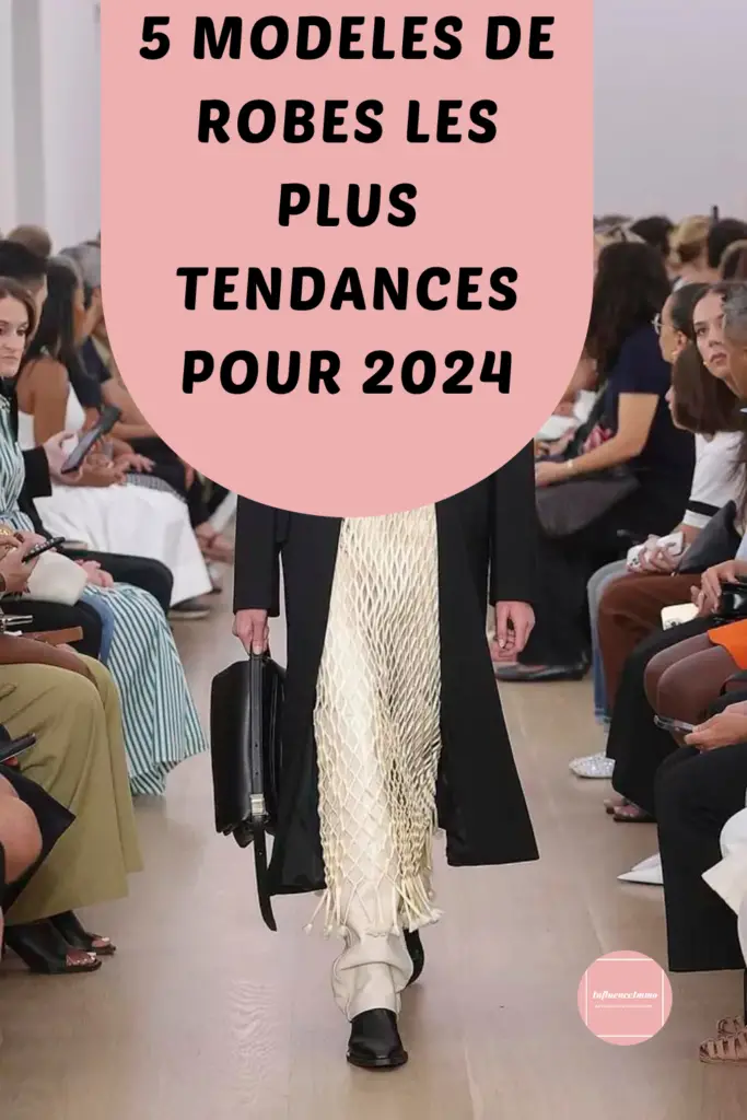 5 Types de Robes Les Plus Tendances En 2024
