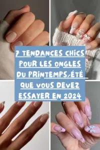 7 Tendances Chics Pour Les Ongles Pour La Mi-Saison 2024