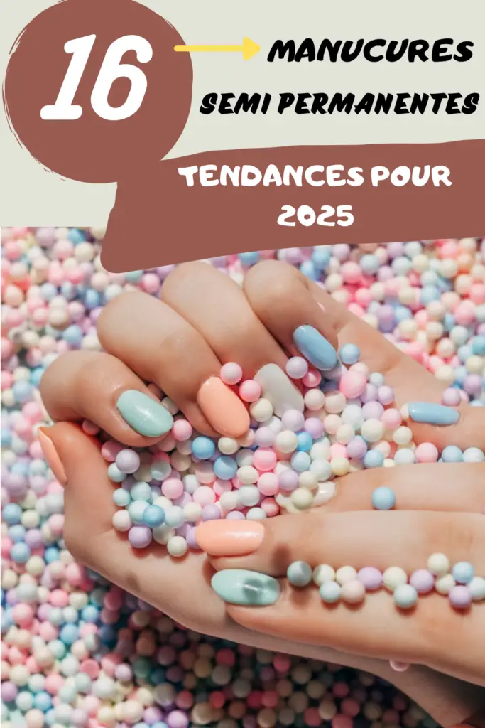 16 Manucures Semi-Permanentes Pour Nos Ongles Pour 2025