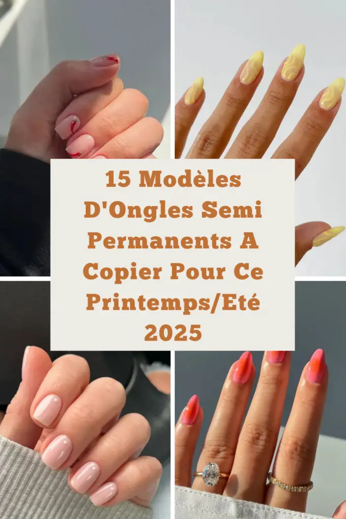 15 Modèles D'Ongles Semi Permanents Pour Printemps/Eté 2025