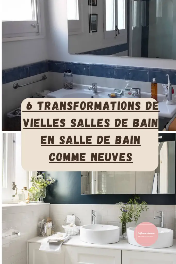 Avant et après : 6 salles de bains Anciennes Désormais Moderne