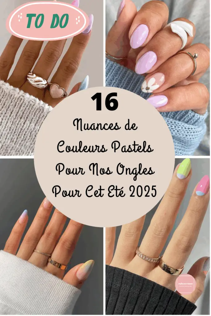 16 Nuances de Pastels Pour Nos Ongles Pour Cet Eté 2025
