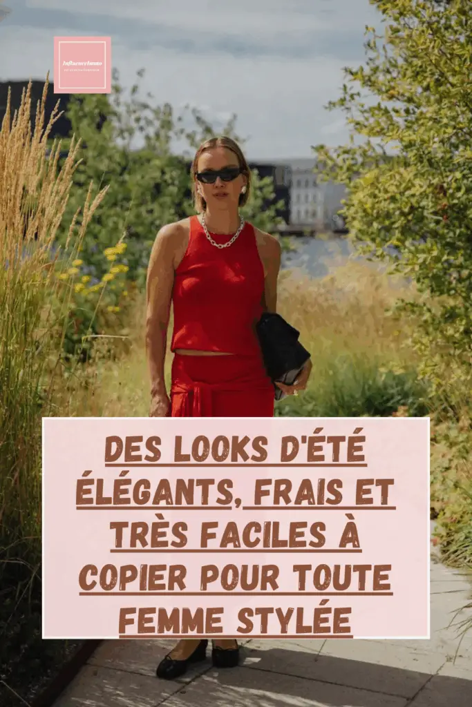 10 Looks D'Eté Parfaites Pour Toutes Les Femmes Et A Tout Age